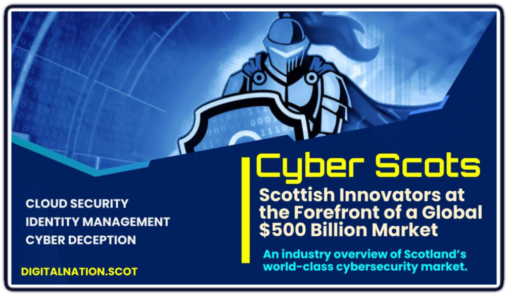 Cyber Scots: Scottish Innovators at the Forefront of a Global $500 ...